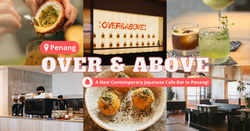 Over and Above - New contemporary Japanese style cafe in Georgetown that you must visit | Foodcrush